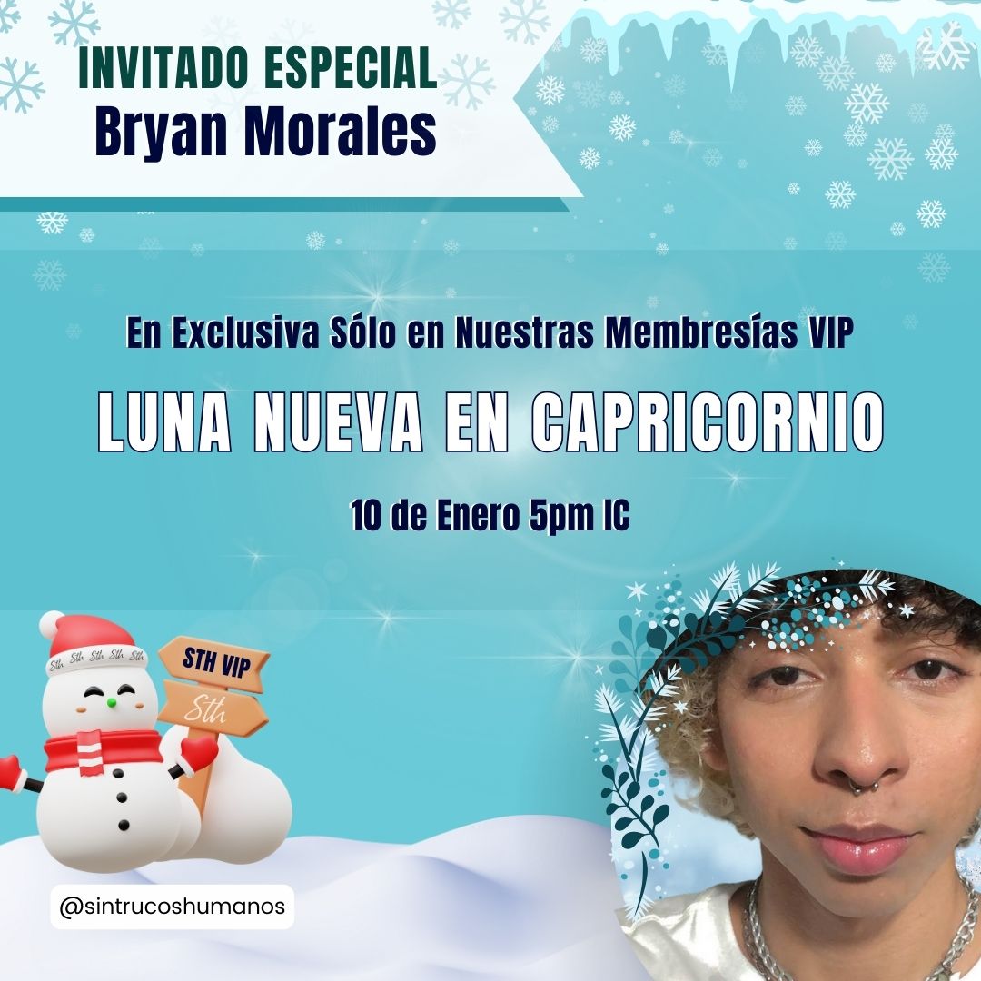 Luna Nueva en Capricornio con Bryan Morales – Sin Trucos Humanos